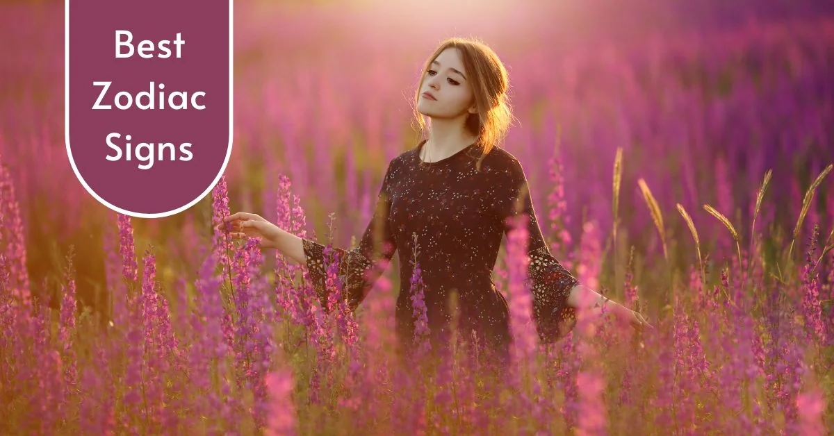 Top 5 Best Zodiac Signs Ranked by Personality and Popularity